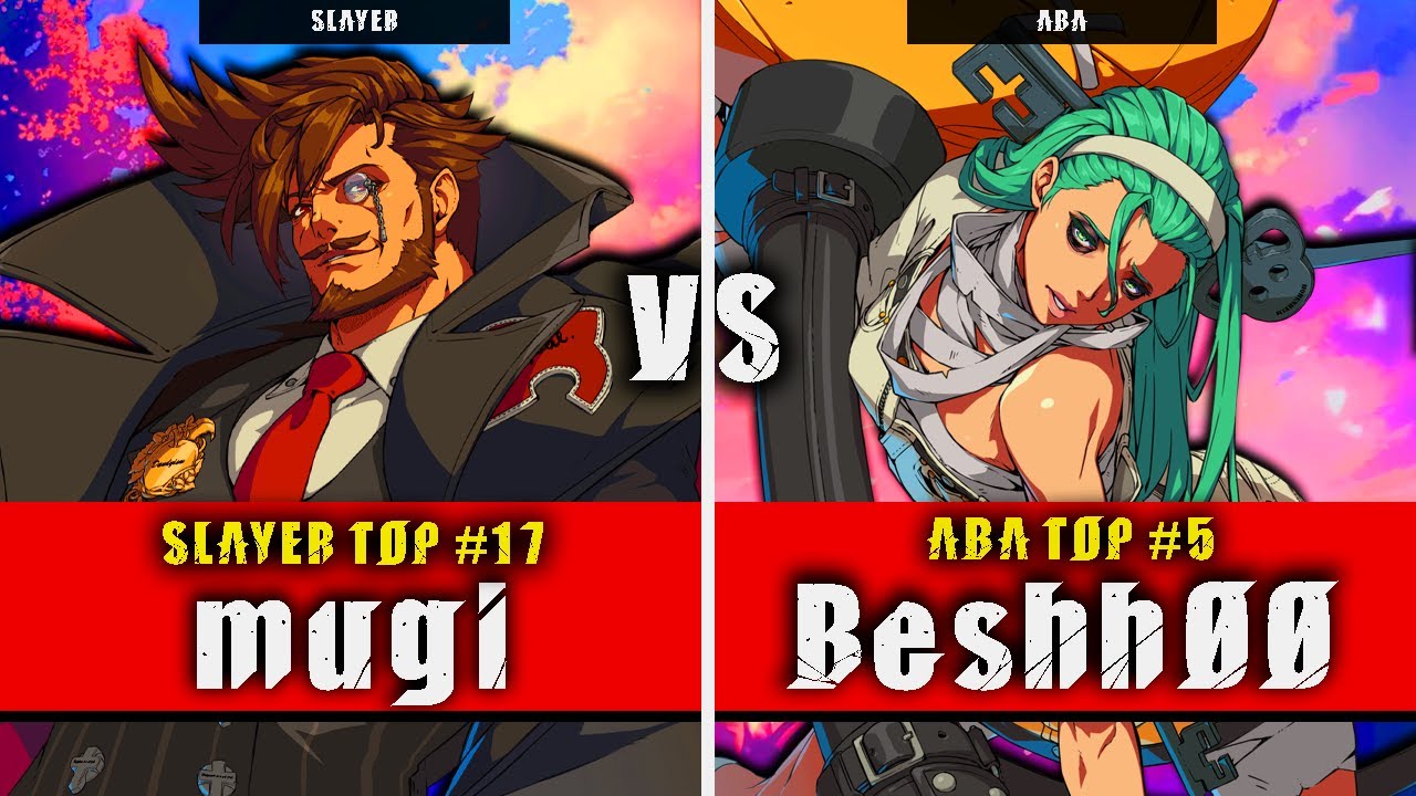 GGST | mugi (Slayer) VS Beshh00 (ABA) | Guilty Gear Strive High level ...