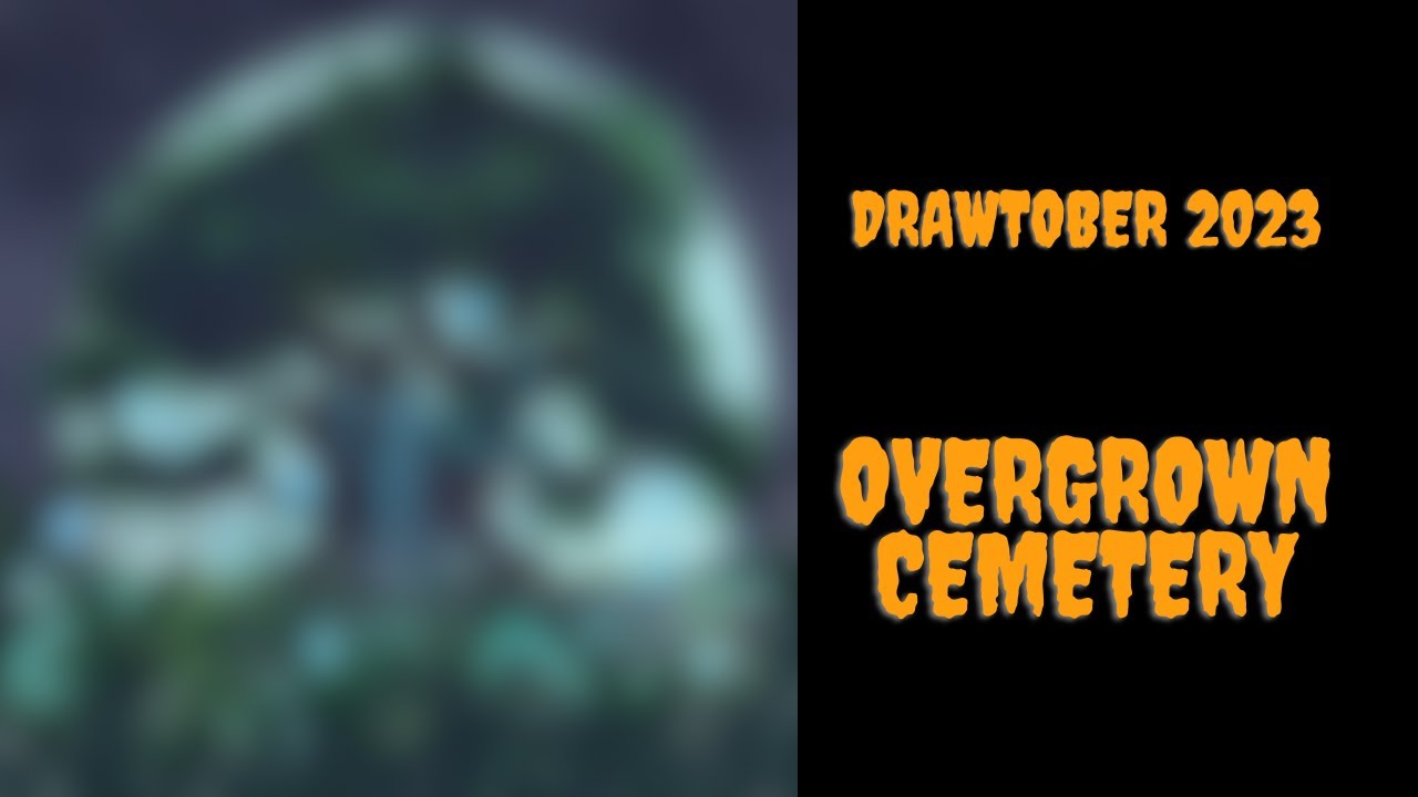 Drawtober 2023 | Overgrown Cemetery |Time-Lapse | Art - YouTube