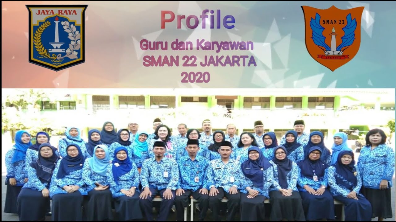 Profil Guru dan Karyawan SMAN 22 JAKARTA (Juni 2020) - YouTube