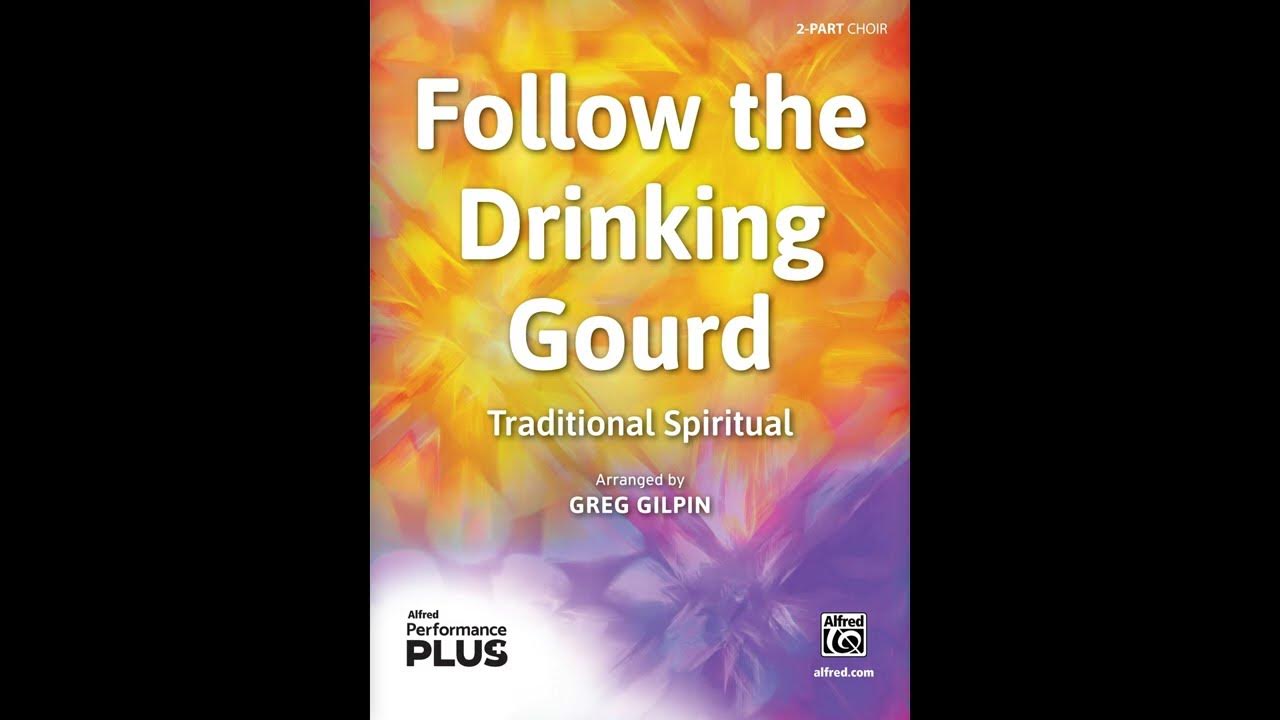 Follow the Drinking Gourd, arr. Greg Gilpin (2-Part) – Score & Sound ...