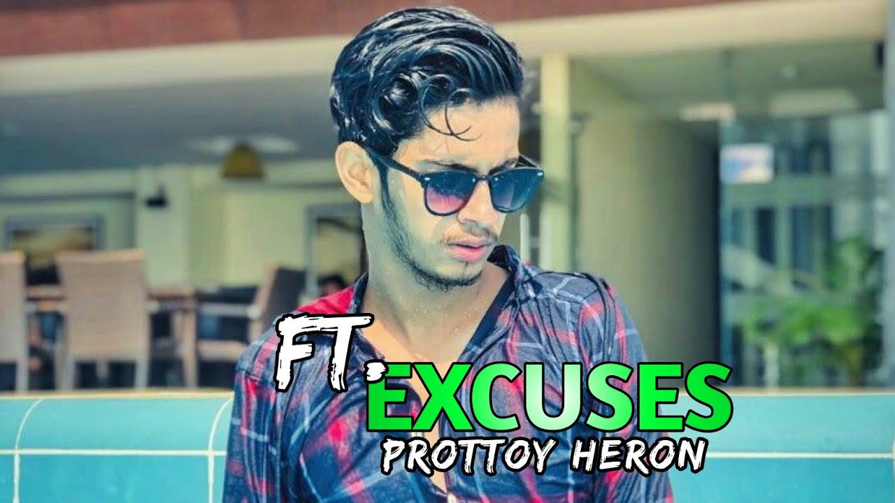 EXCUSES Ft. Prottoy Heron || Prottoy Heron edit video || WhatsApp Status ||🎵Ap Dhillon - YouTube