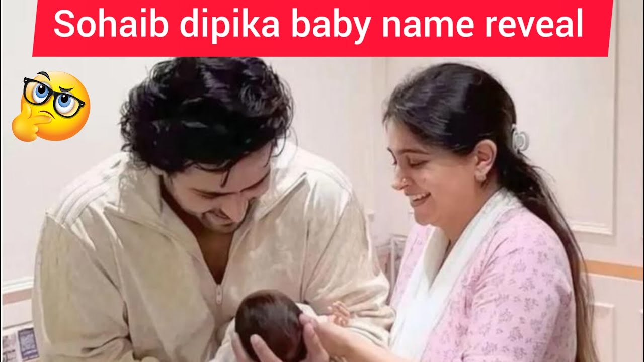 sohaib 🌺dipika baby name reveal #सोहैब दीपिका बेबी name reveal #viral # ...