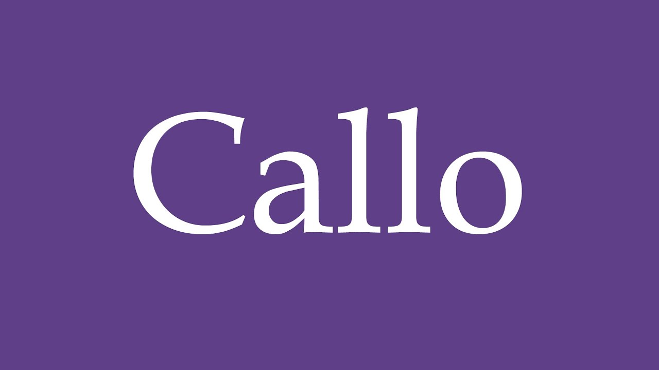 How To Pronounce ''Callo'' (Callus) Correctly in Spanish - YouTube