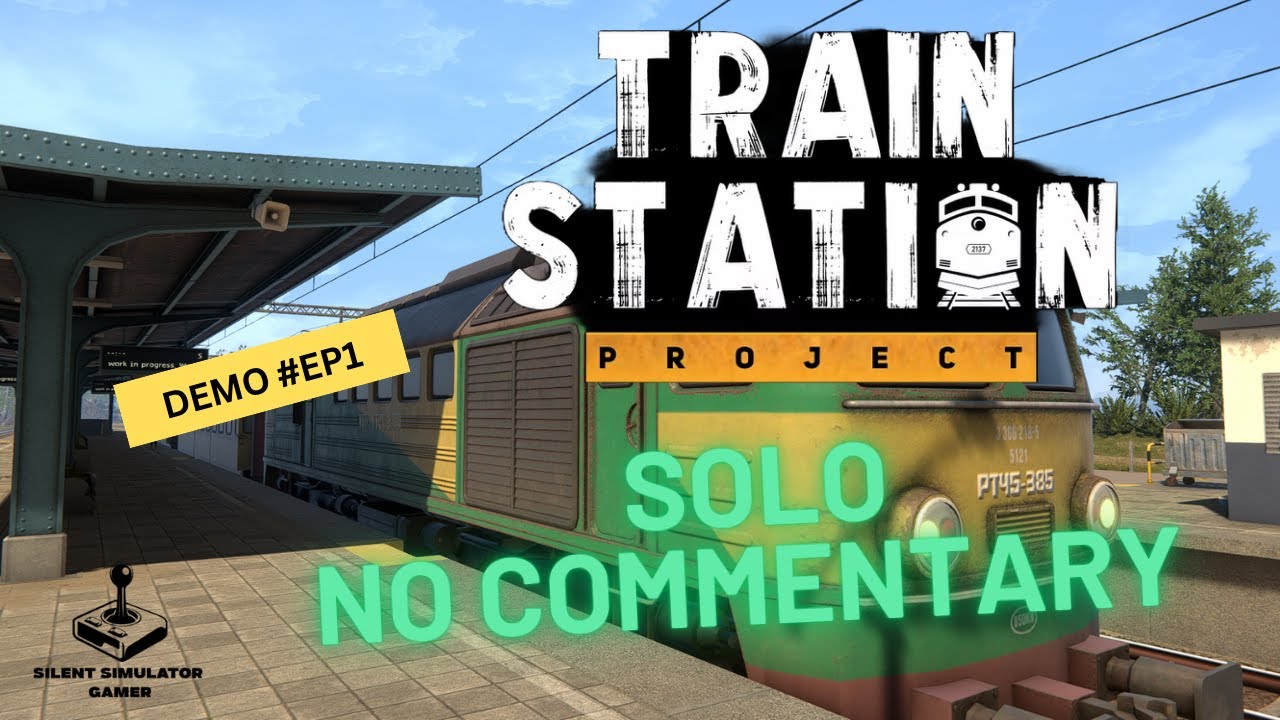 Train Station Project Demo - Playtest - Ep1 - YouTube