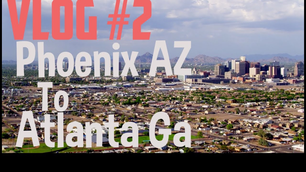 My Journey Continues. VLOG#2 | From Phoenix AZ to Atlanta GA - YouTube