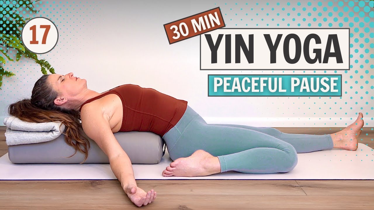 Peaceful Pause ~ Day 17 ~ The 30 Day Yin Yoga Challenge - YouTube