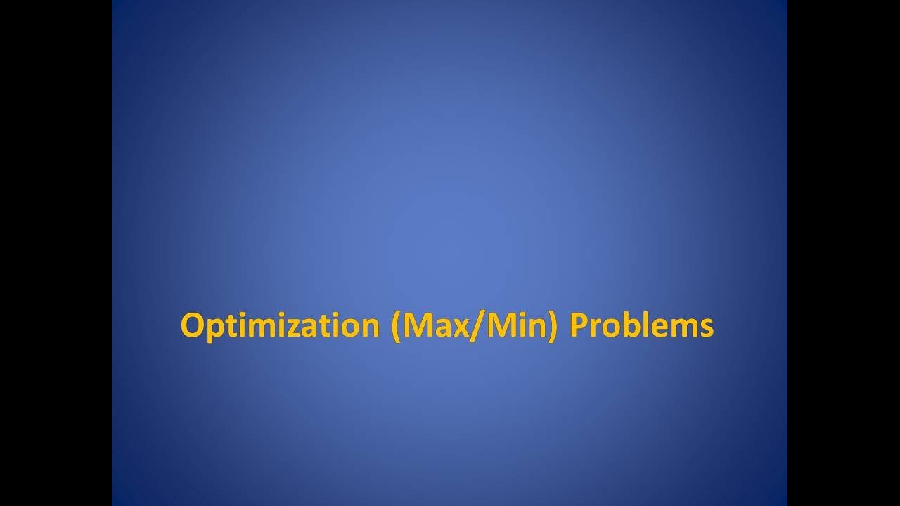Optimization Max Min Word Problems YouTube optimization-max-min-word-problems-youtube