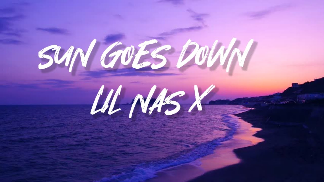 Lil Nas X - SUN GOES DOWN (Lyrics) - YouTube
