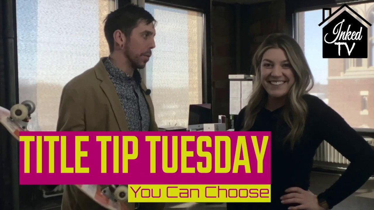 Title Tip Tuesday | You Can Choose | Inked TV | Real Estate | Realtor ...