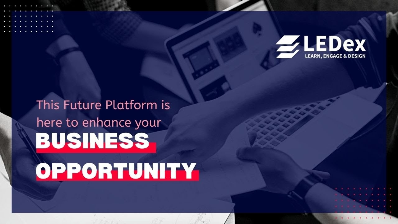 This Future Platform is here to enhance your business opportunity ...