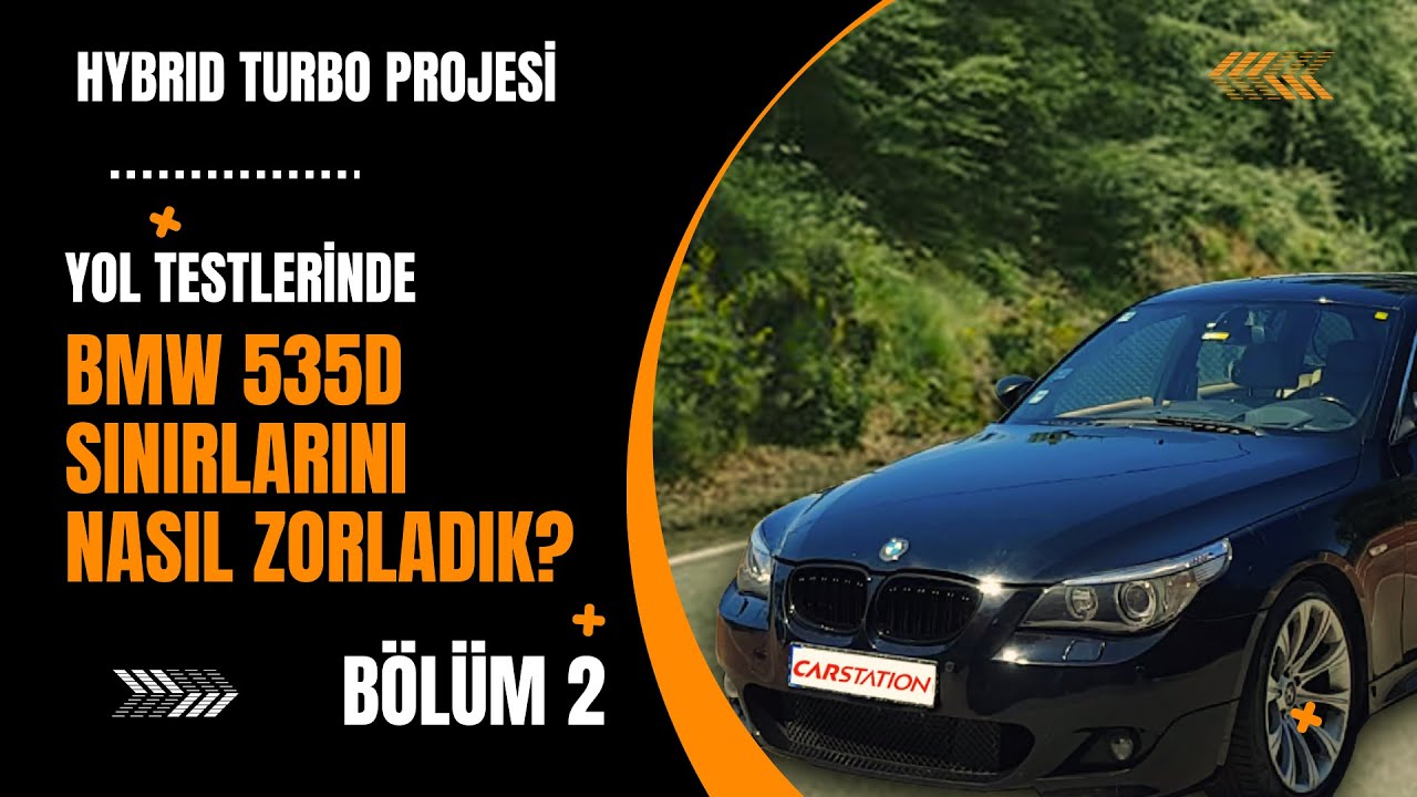 BMW E61 535D | Stage 2 Hybrid Turbo | Sınırlarını Nasıl Zorladık? Bölüm ...