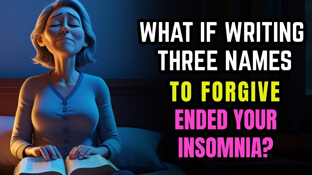 What If Writing Three Names To Forgive Ended Your Insomnia? - YouTube