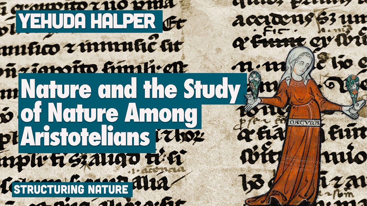 Nature and the Study of Nature Among Aristotelians (Yehuda Halper ...