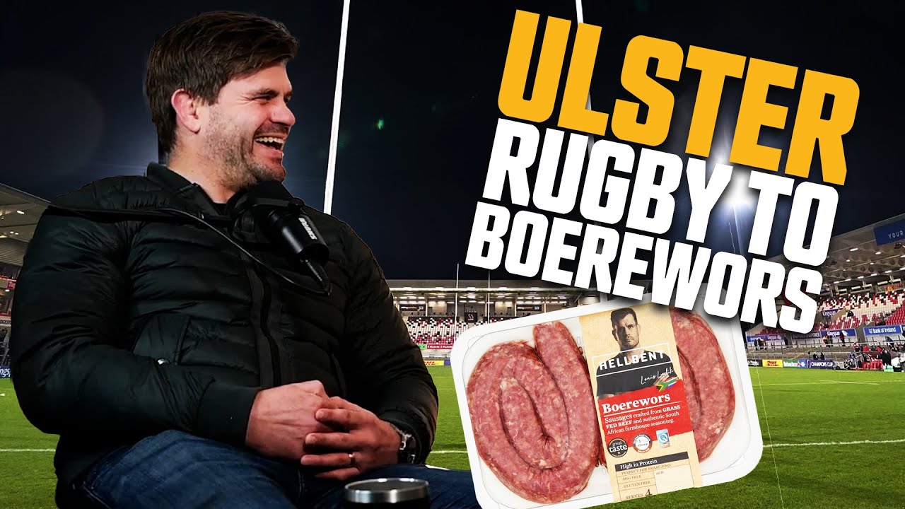 Louis Ludik's Ulster Rugby Success to South African BBQs | Hellbent ...