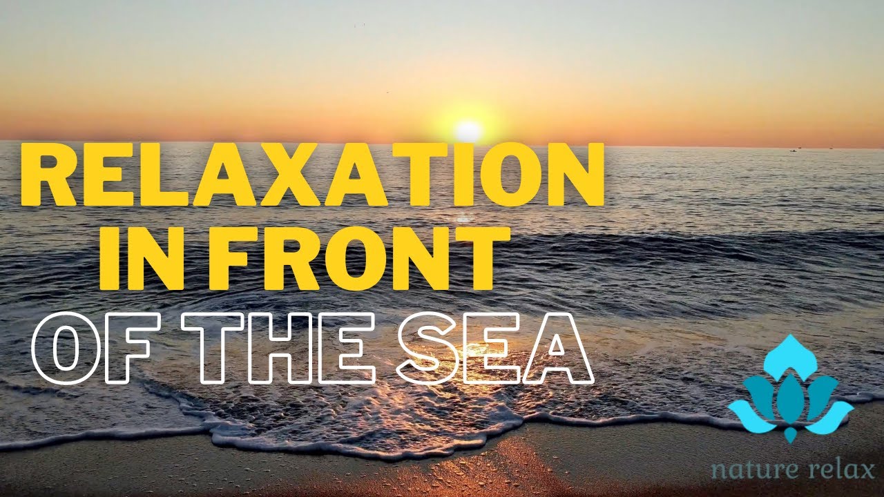 Moments of calm and relaxation in front of the sea - YouTube