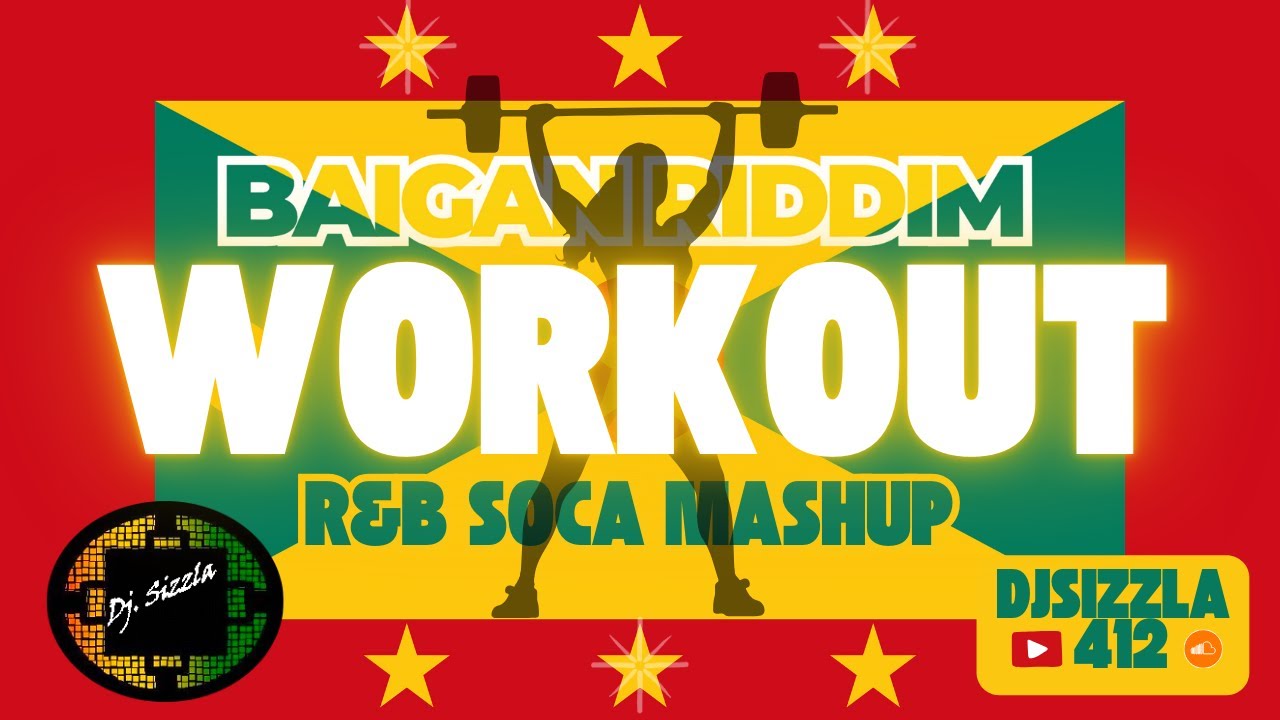 WORKOUT Mix R&B/Soca Mash Up (Baigan Riddim) - YouTube