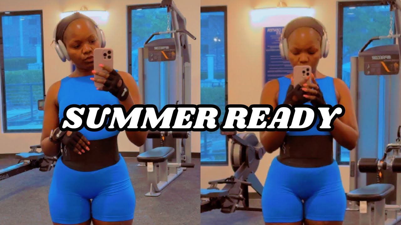 GETTING THAT SUMMER BODY READY - YouTube