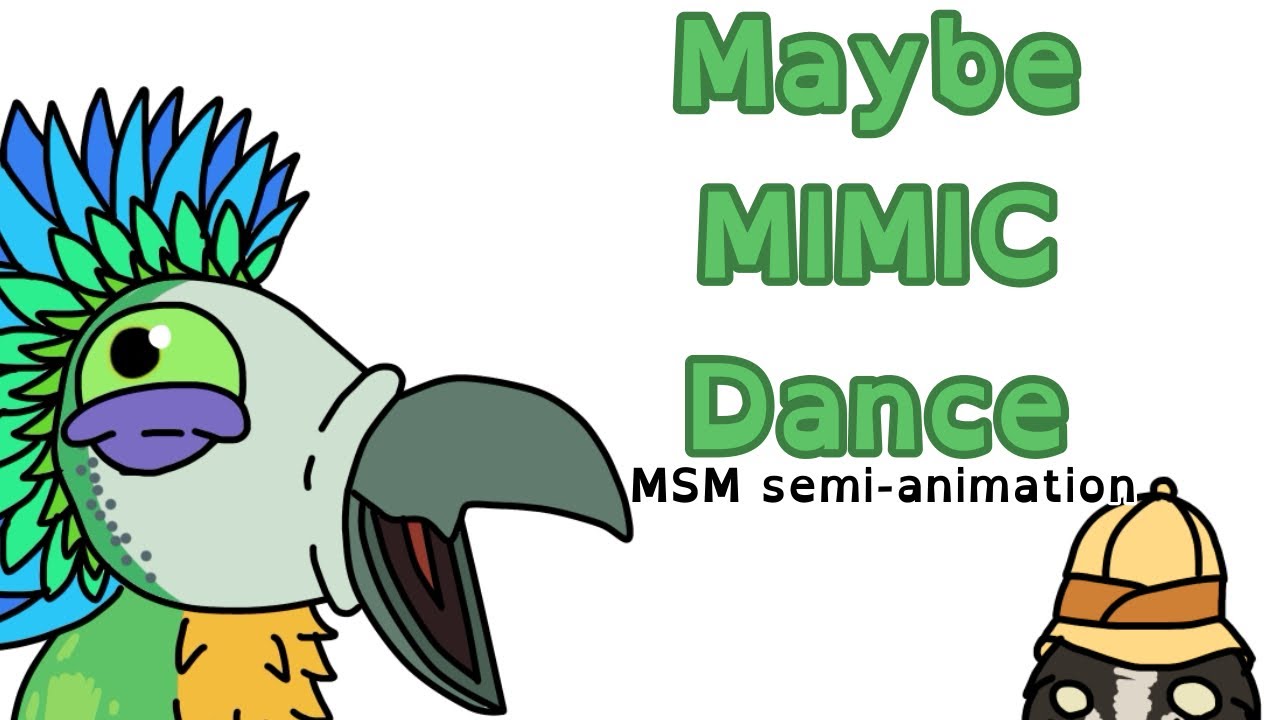Maybe MIMIC Dance (MSM Semi-Animation) - YouTube