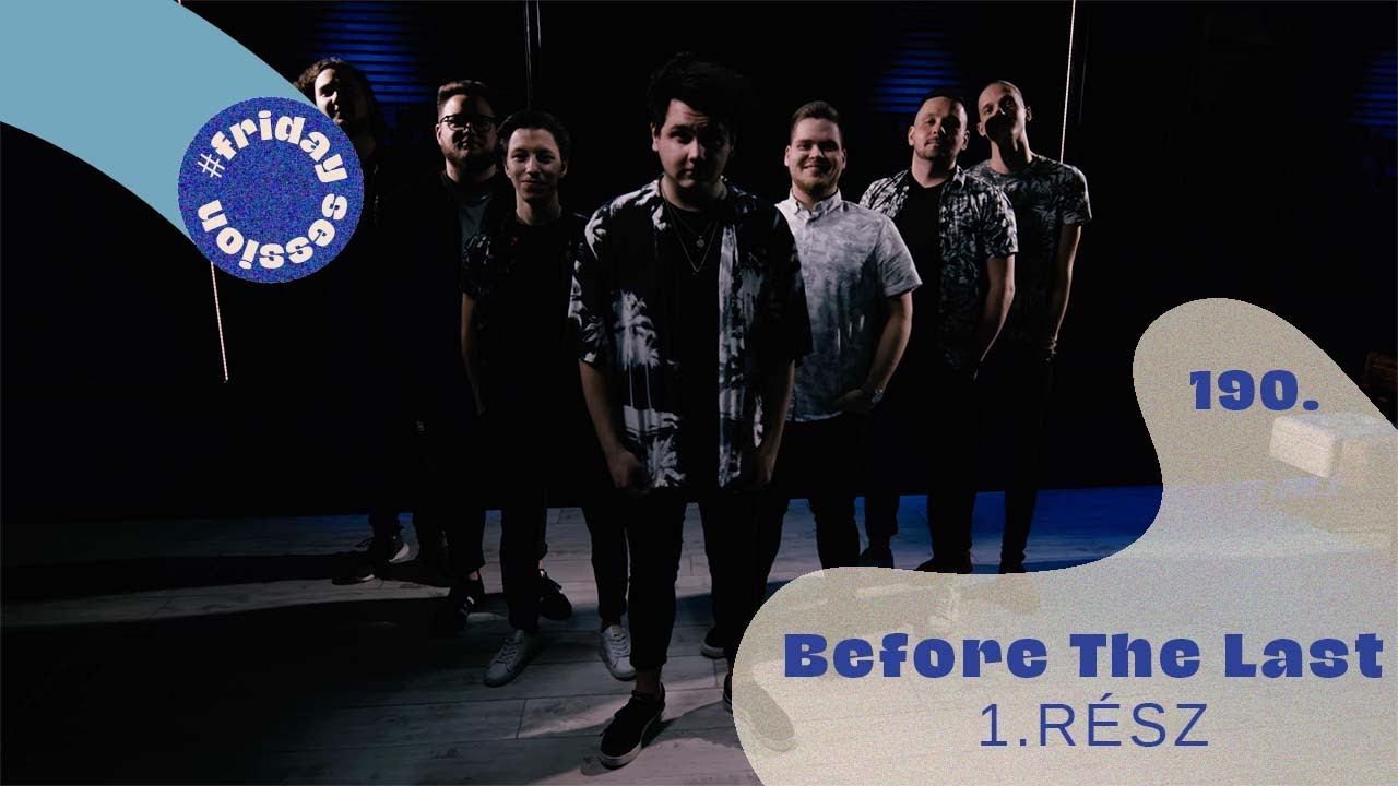 Before The Last X #fridaysession | 1. rész - YouTube