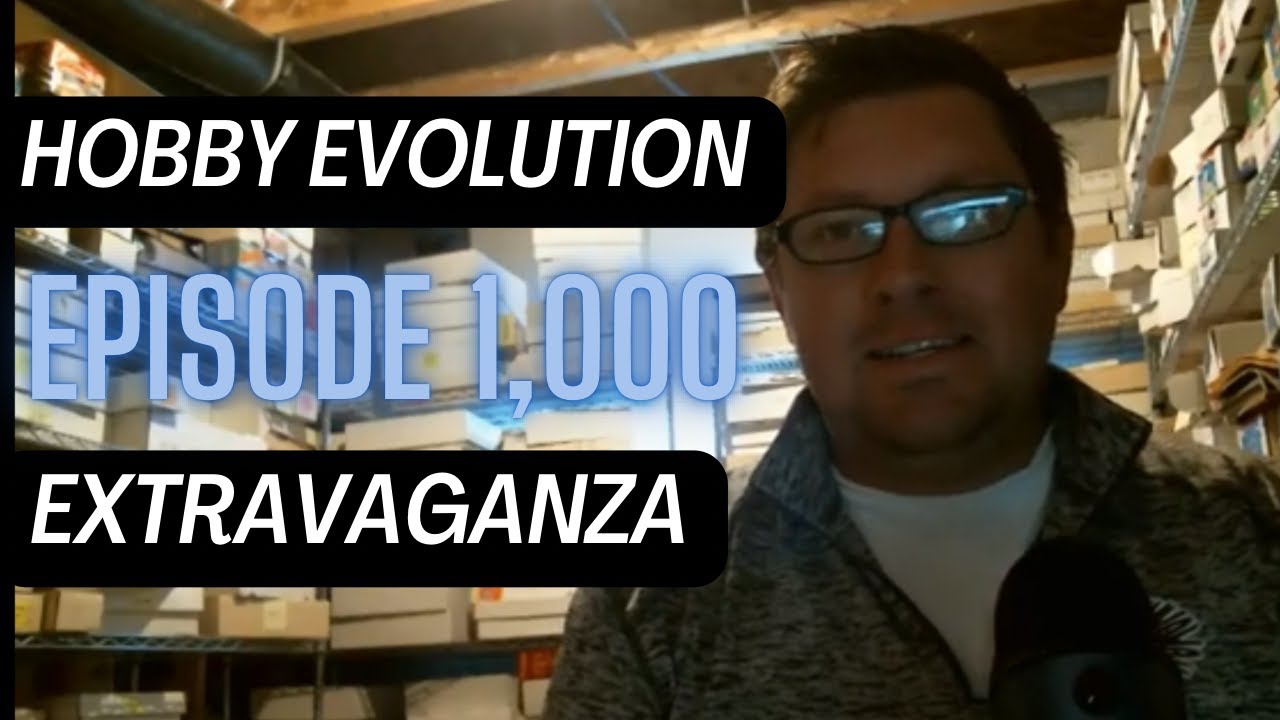 Hobby Evolution 1000th Episode Extravaganza Part 2 - YouTube