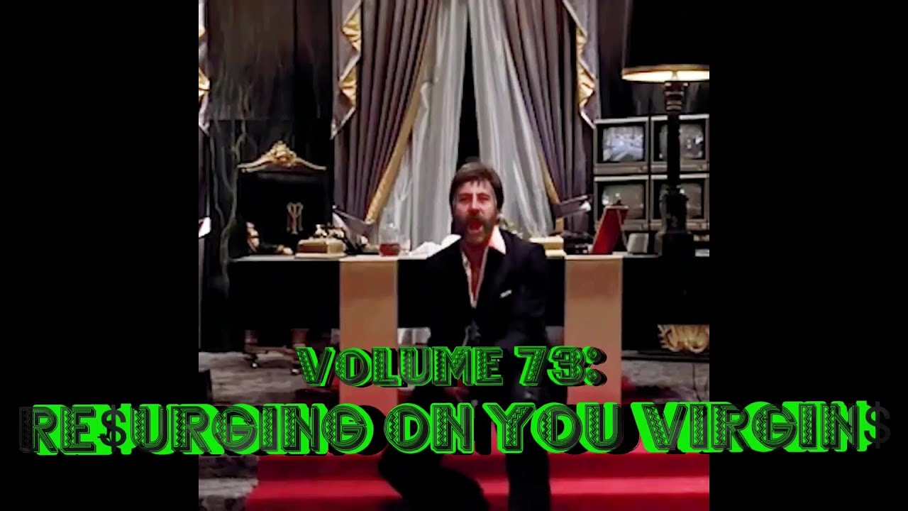 WGS Vol 73: Re$urgin' on you virgin$! - YouTube