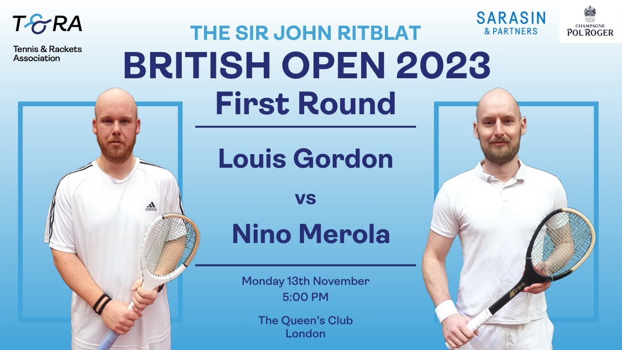 Real Tennis British Open 2023 - First Round - Louis Gordon vs Nino ...
