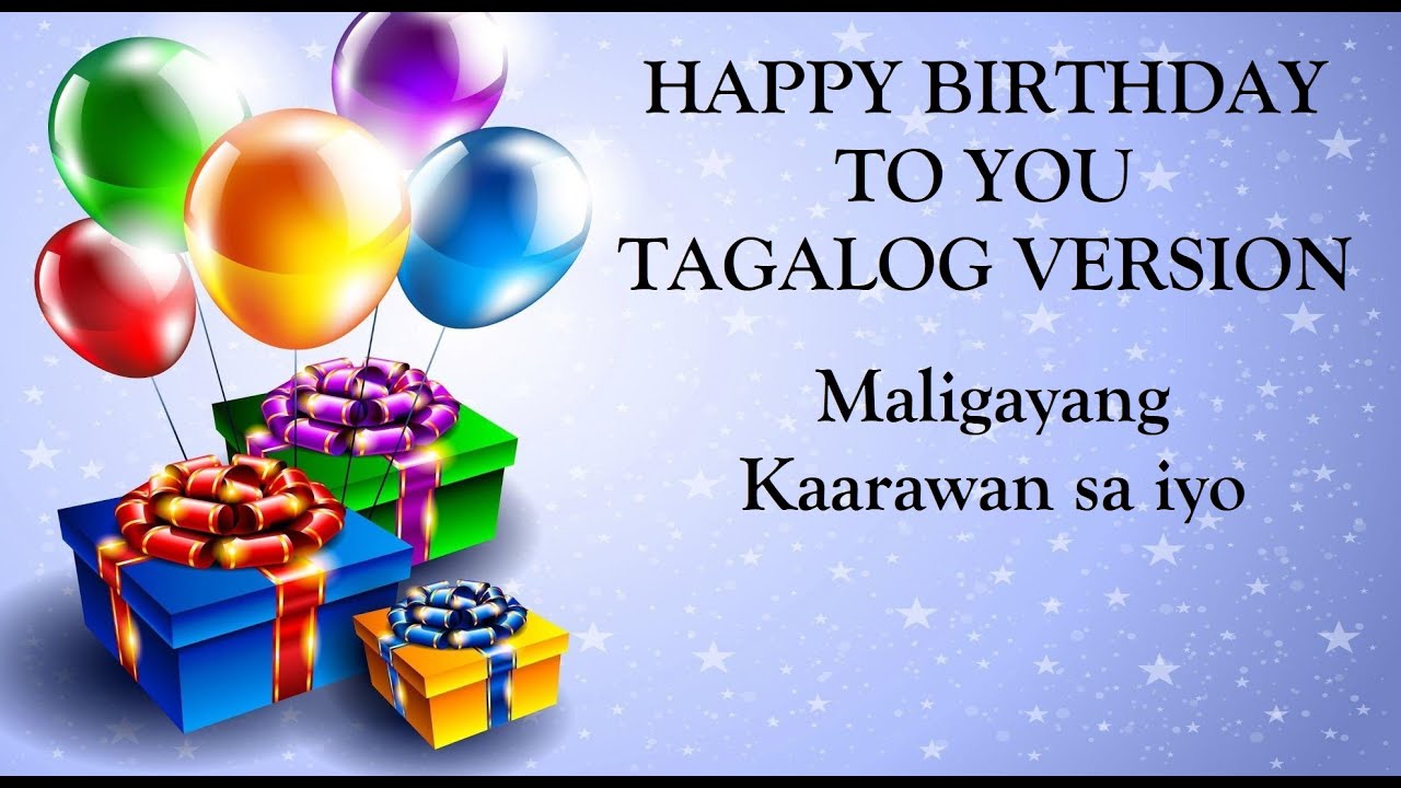 Best Happy Birthday Tagalog Version Maligayang Kaarawan Sa Iyo Kanta best-happy-birthday-tagalog-version-maligayang-kaarawan-sa-iyo-kanta