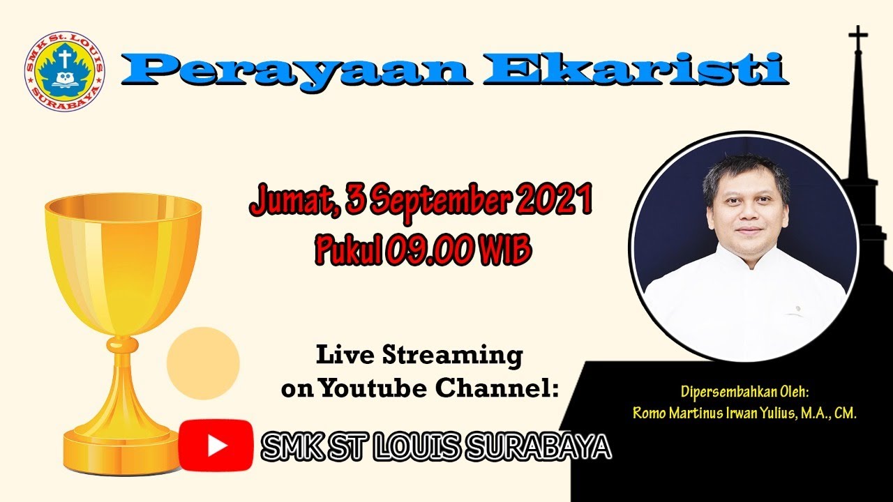 Perayanan Ekaristi SMK St. Louis Surabaya 3 September 2021 - YouTube
