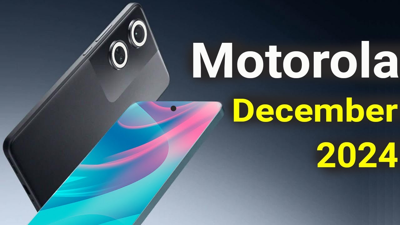 Motorola Top 3 UpComing Phones December 2024 - YouTube