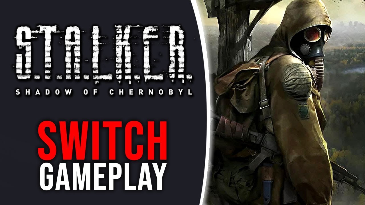 S.T.A.L.K.E.R.: Shadow of Chernobyl - Nintendo Switch Gameplay - YouTube
