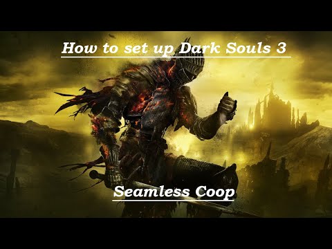 How to Setup Dark Souls 3 Seamless Coop