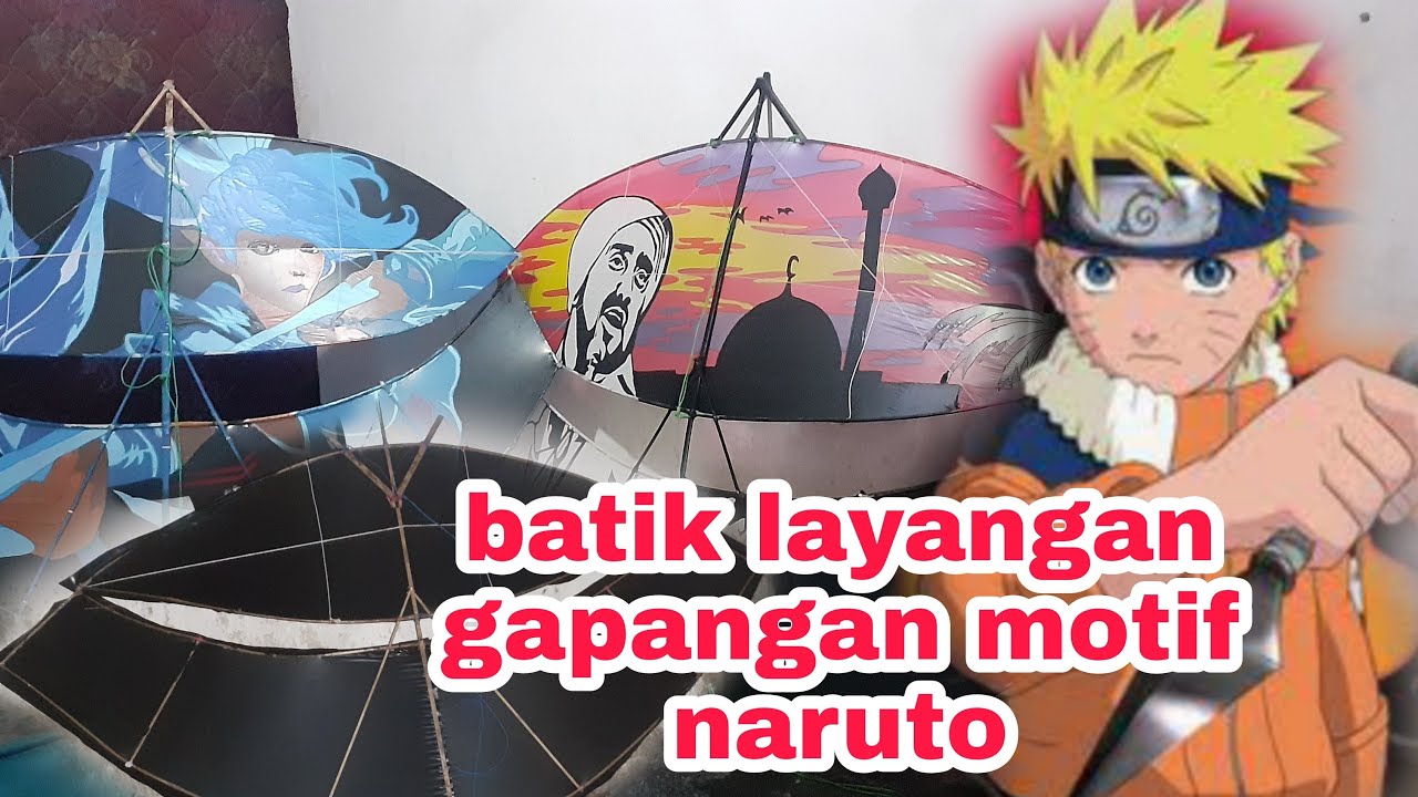 Batik Layangan Gapangan Motif Naruto - YouTube