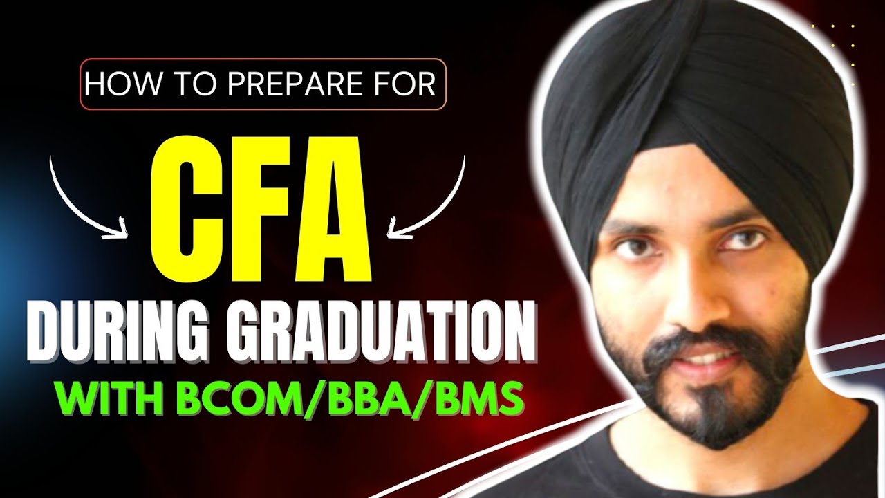 How to Prepare For the CFA During Graduation with a BCom, BBA, or BMS ...