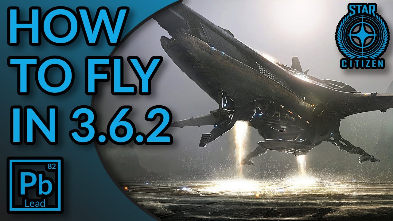 Star Citizen: How to Fly in 3.6.2 - A Flight Tutorial - YouTube