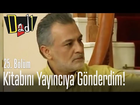 Kitabını yayıncıya gönderdim! - Dadı 25. Bölüm
