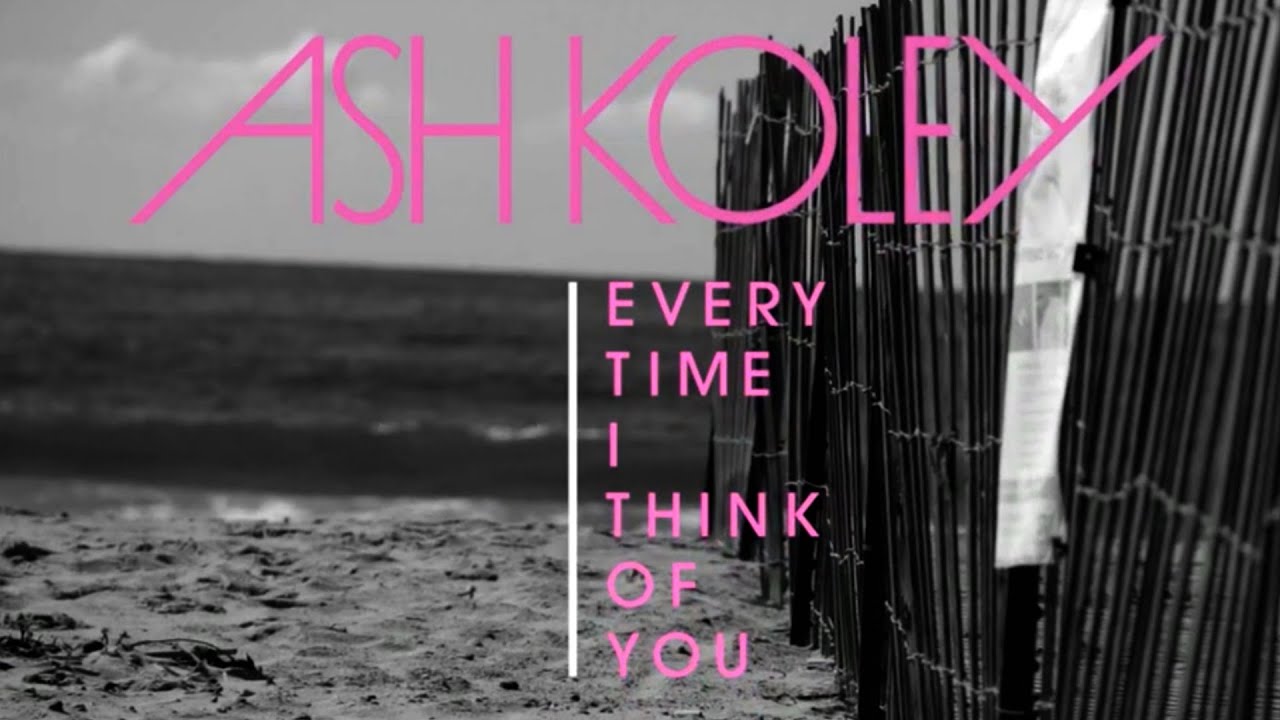 Ash Koley - Every Time I Think of You [Lyric Video] - YouTube