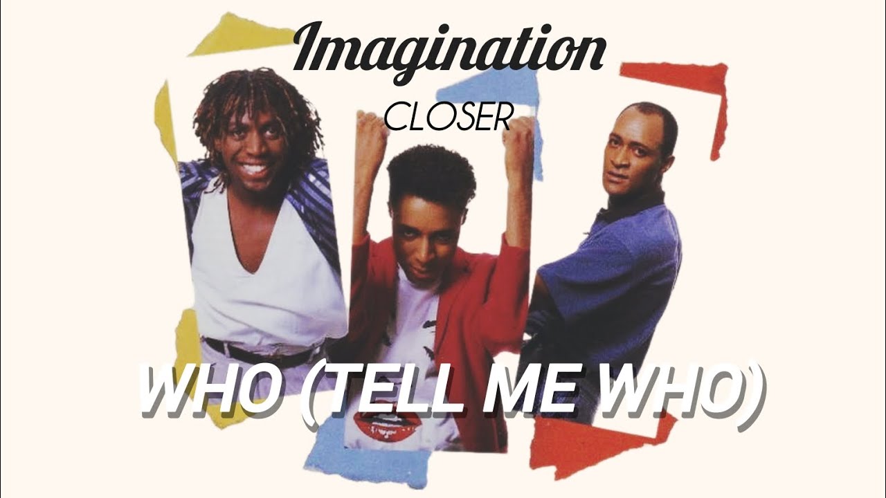 Who (Tell Me Who) - Imagination - YouTube