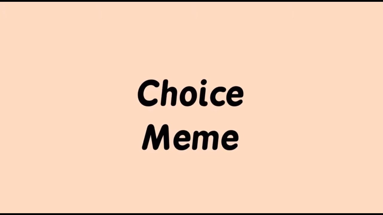 Choice meme | background by: @Lynxthegreat (OCs) - YouTube