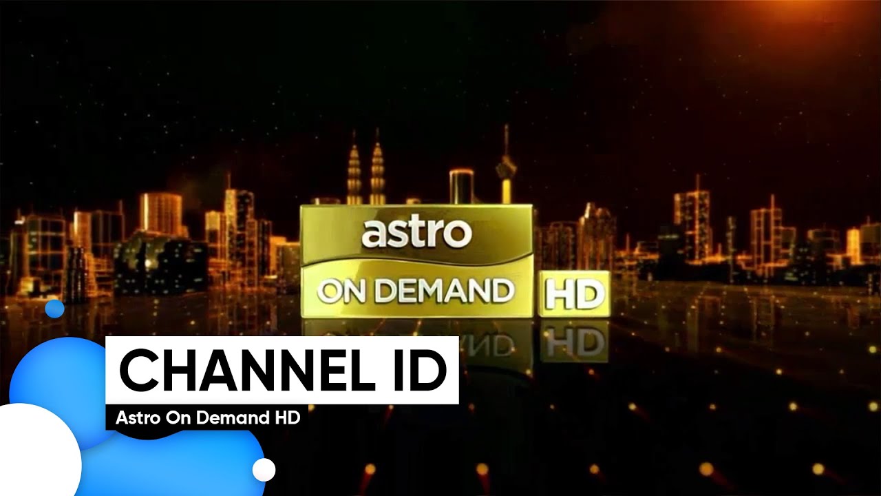 Channel ID (2015): Astro On Demand HD - YouTube
