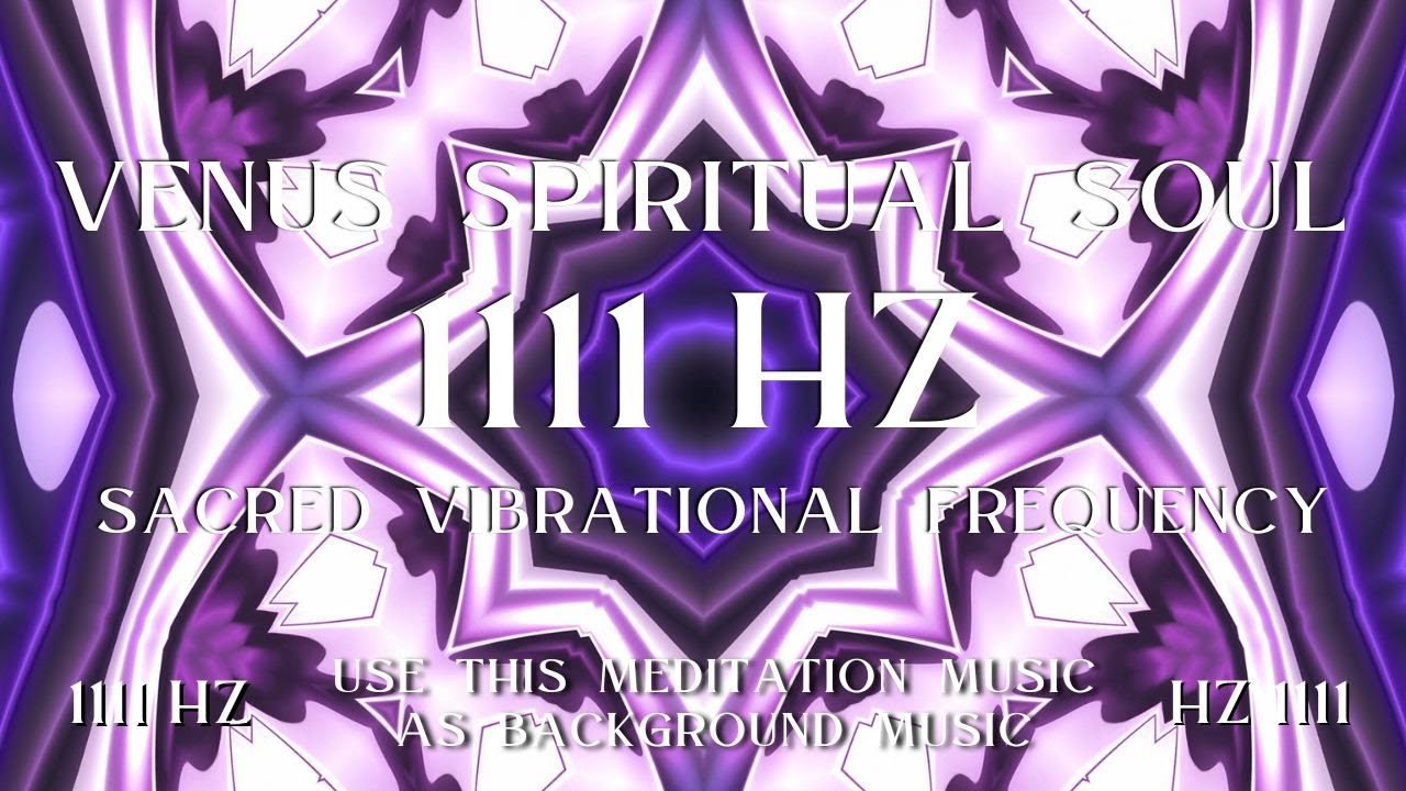 Venus Spiritual Soul ⋁ 1111 HZ Sacred Vibrational Frequency ⋁ AWAKENING ...