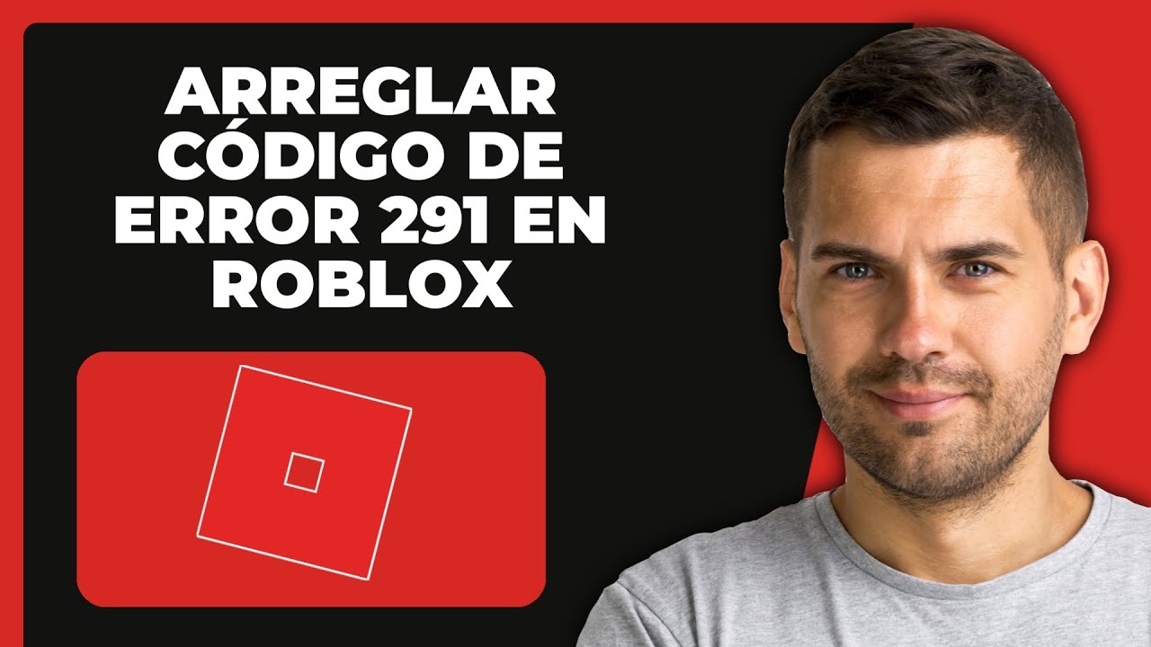 Cómo Arreglar Error 291 En Roblox - Jugador Eliminado Del DataModel ...