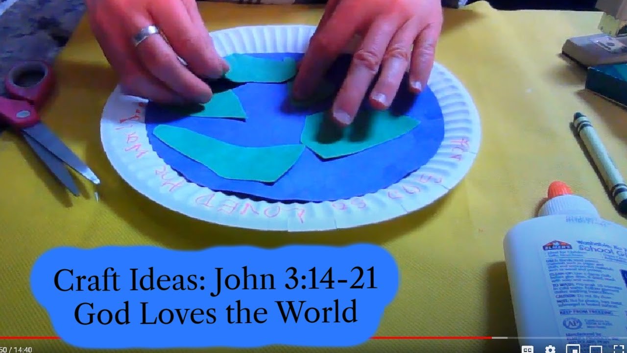 Craft Ideas John 3 14 21 God Loves The World YouTube