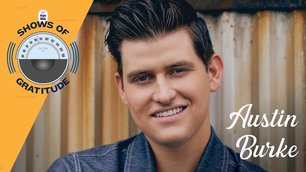 #ShowsOfGratitude: Austin Burke - YouTube