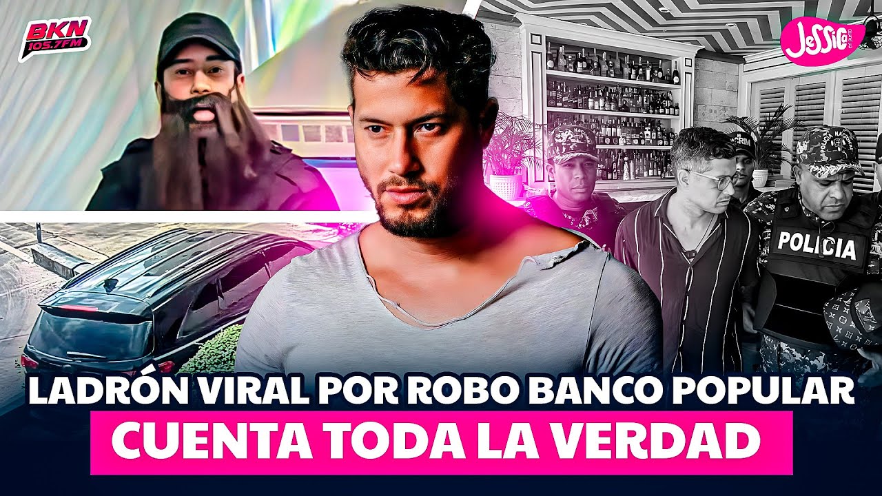 EL LADRÓN FAMOSO Y VIRAL POR ROBAR BANCO POPULAR AQUÍ LOS DETALLES DEL ...
