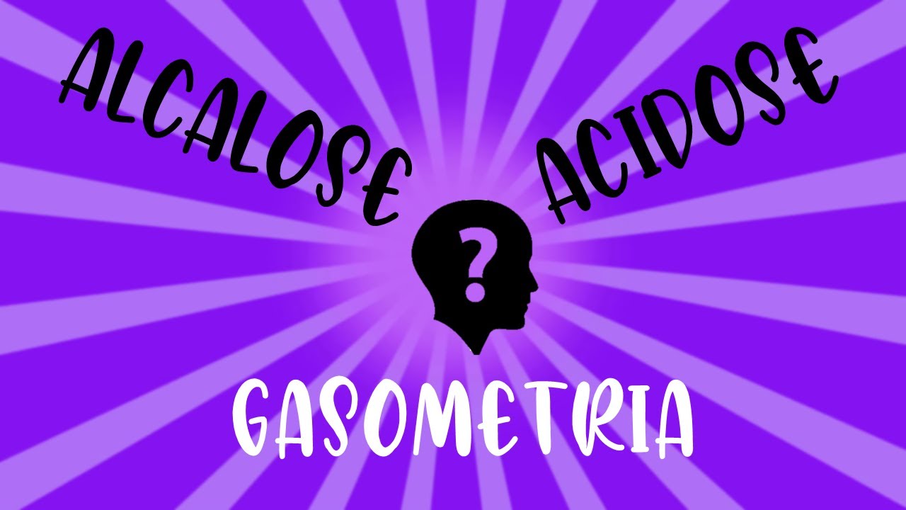 Alcalose/Acidose e Gasometria Arterial 🔎📚 - YouTube