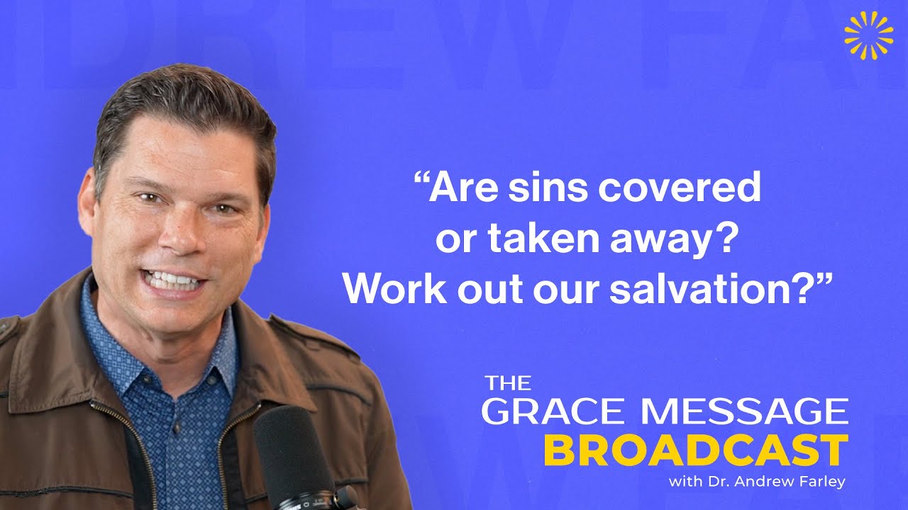 “Are sins covered or taken away? Work out our salvation?” - YouTube
