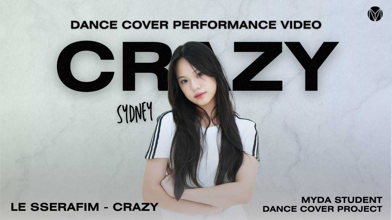 น้องซิดนีย์ Cover Dance Performance | LE SSERAFIM - CRAZY - YouTube