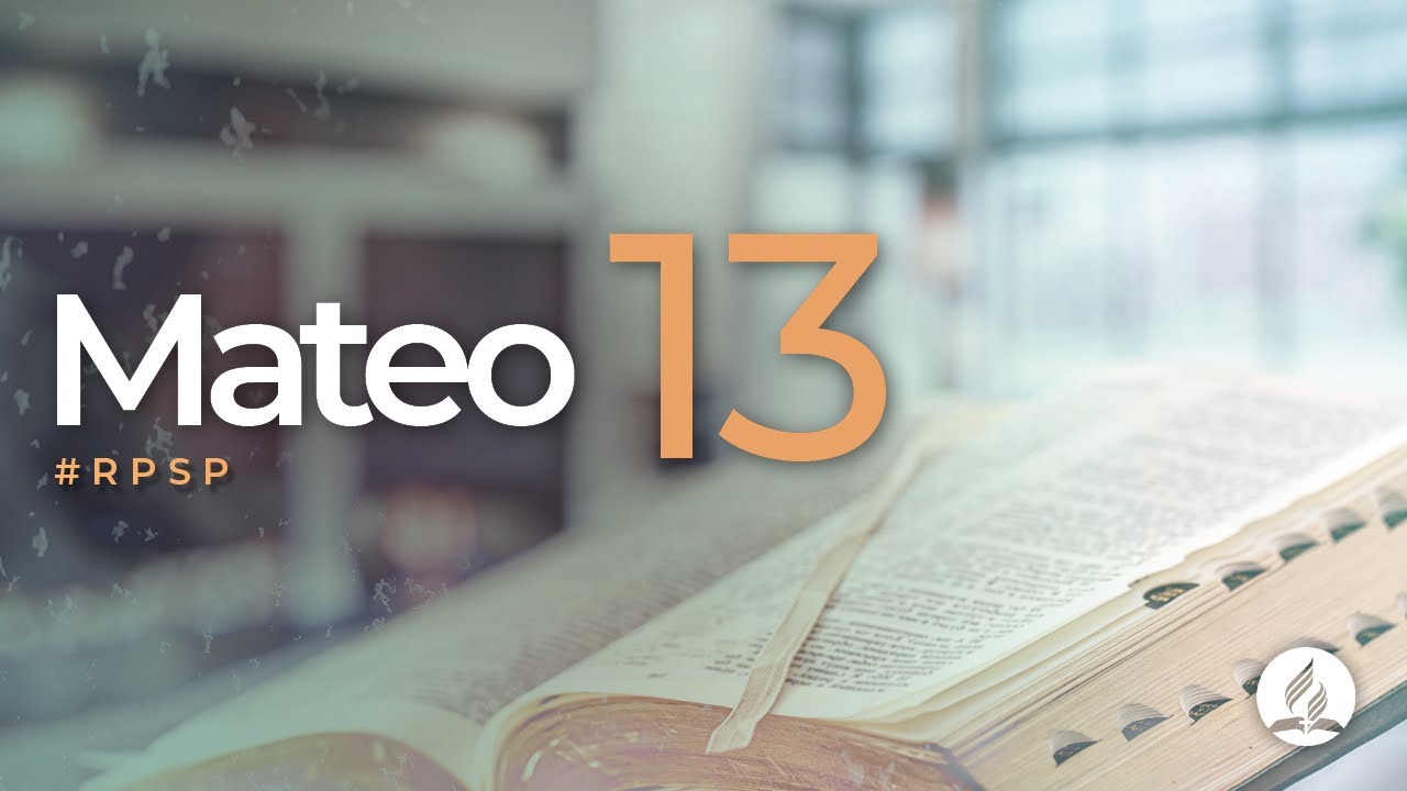 Mateo 13 - Reavivados Por Su Palabra | #RPSP - YouTube
