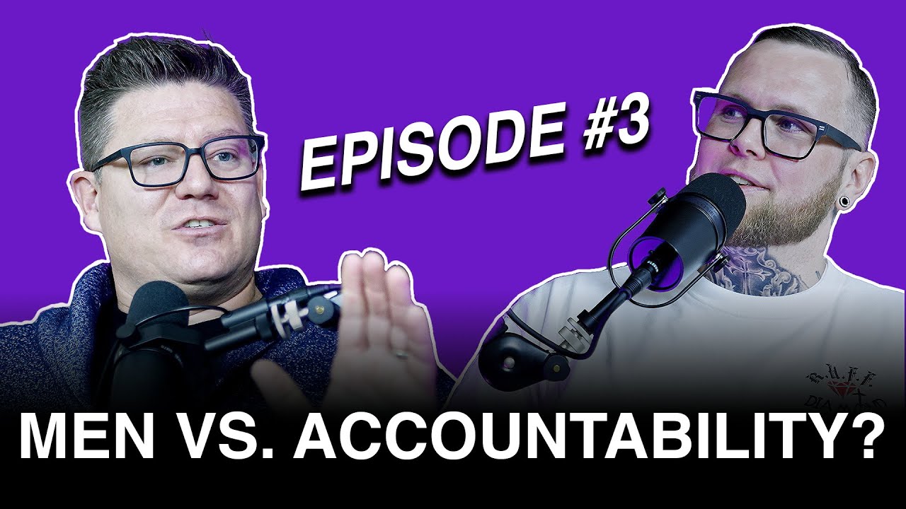 Men vs. Accountability - (Episode 3) - YouTube