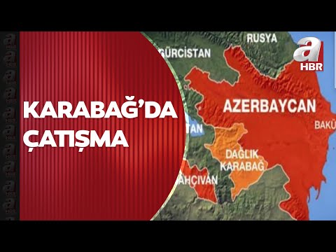Karabağ'da Azerbaycan askerleri ile Ermeni güçleri arasında çatışma | A Haber